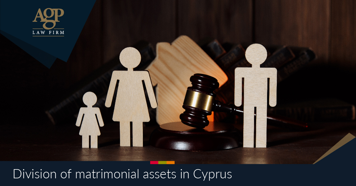 Division of matrimonial assets in Cyprus 1200X628-02 - AGPLAW, A.G ...