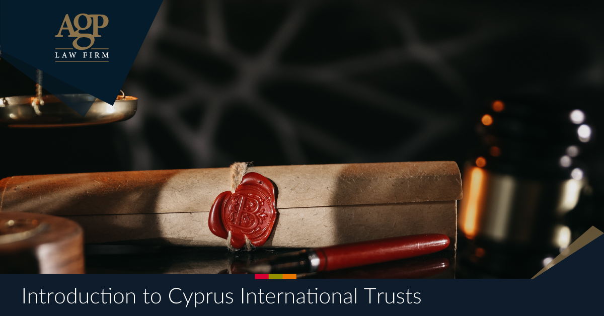Introduction to Cyprus International Trusts | AGPLAW, A.G. Paphitis ...