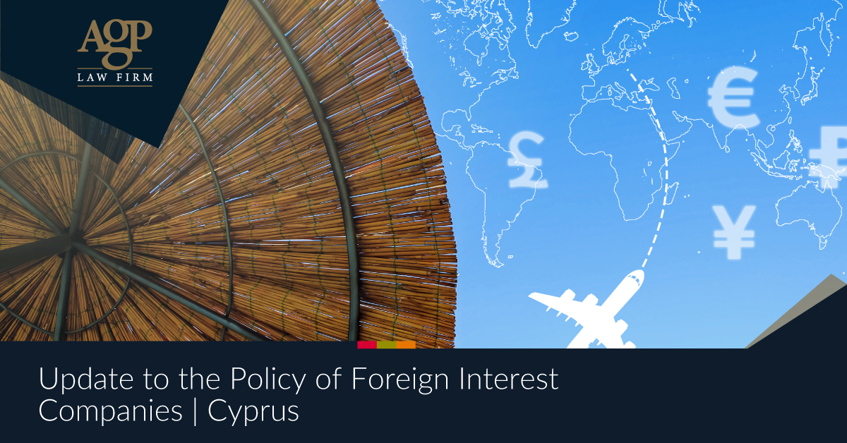 Update to the Policy of Foreign Interest Companies | Cyprus | AGPLAW, A ...