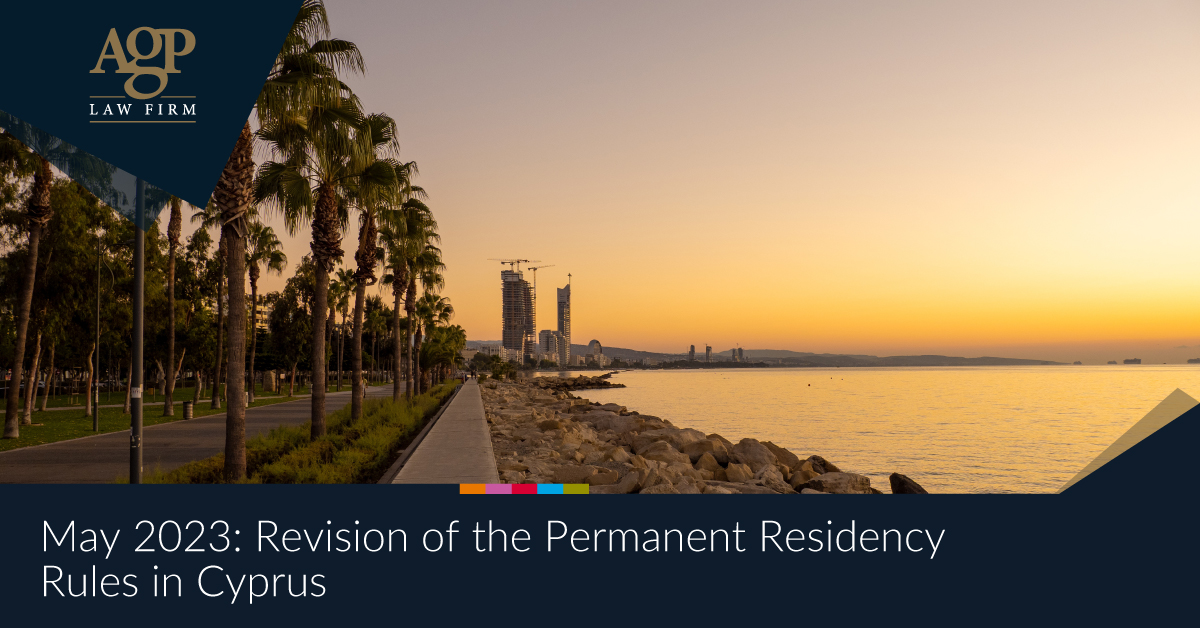 May 2023: Revision of the Permanent Residency Rules in Cyprus | AGPLAW ...