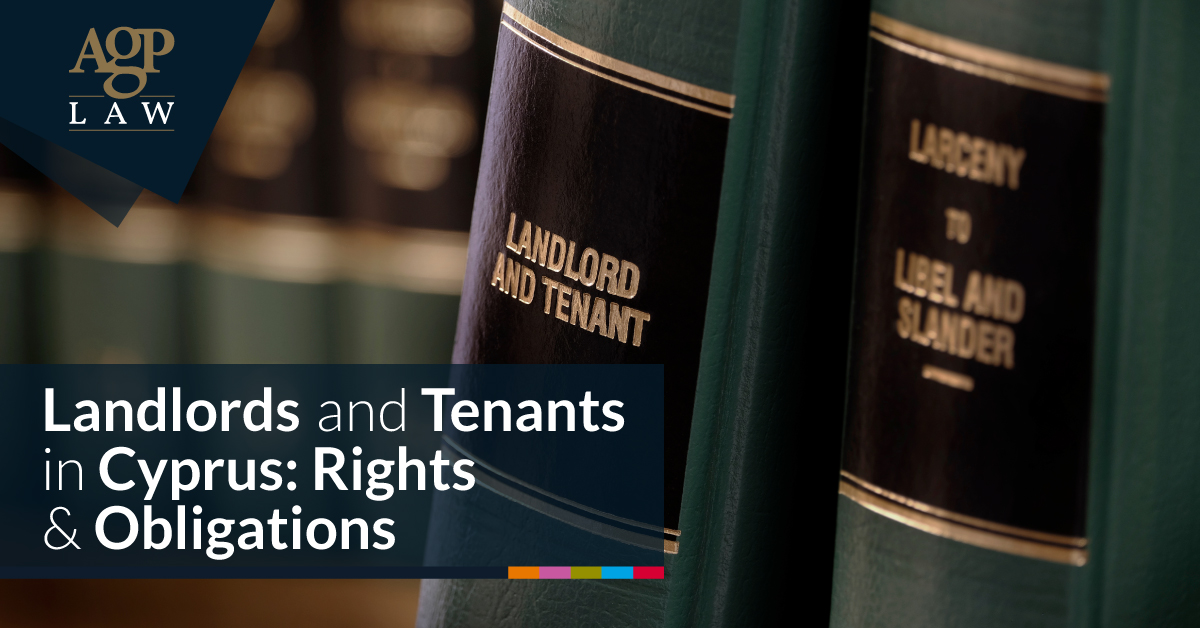 Landlords and Tenants in Cyprus: Rights & Obligations | AGPLAW, A.G ...