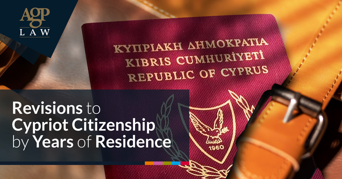 Revisions to Cypriot Citizenship by Years of Residence | AGPLAW, A.G ...