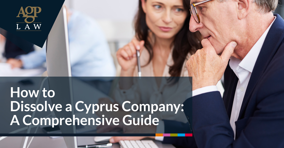 How to Dissolve a Cyprus Company: A Comprehensive Guide | AGPLAW, A.G ...