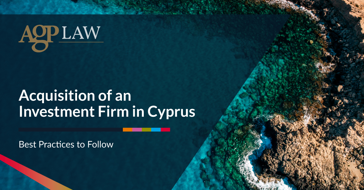 Acquisition of an Investment Firm in Cyprus. Best Practices to Follow ...