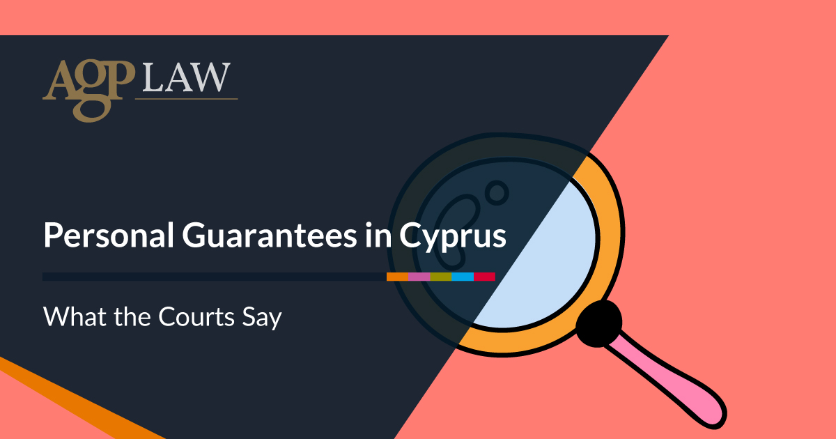Personal Guarantees in Cyprus – What the Courts Say / Προσωπικές ...