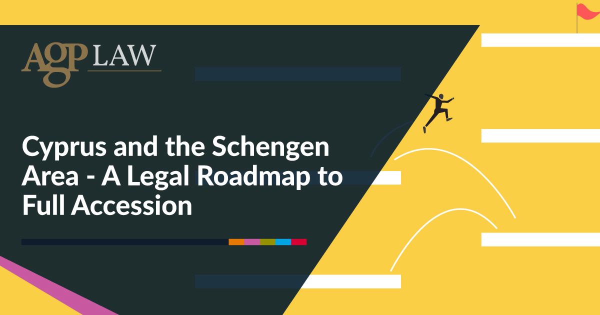 Cyprus and the Schengen Area: A Legal Roadmap to Full Accession | AGPLAW