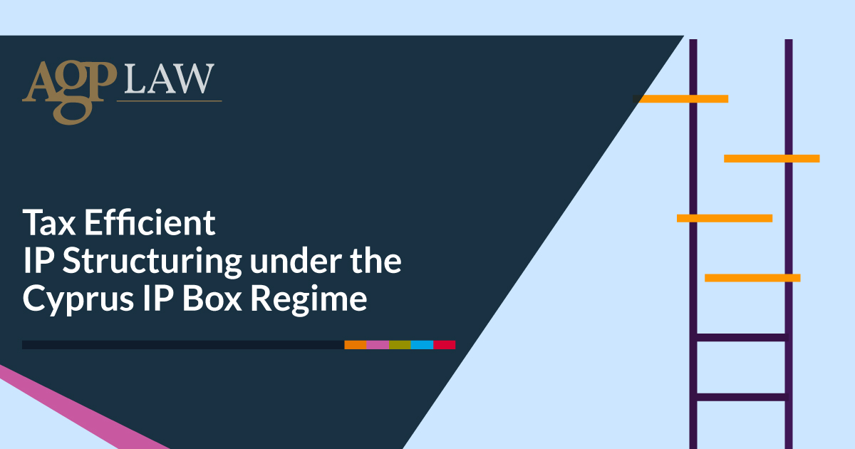 Tax Efficient IP Structuring under the Cyprus IP Box Regime | AGPLAW
