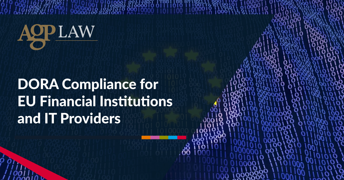 DORA Compliance for EU Financial Institutions and IT Providers | AGPLAW ...