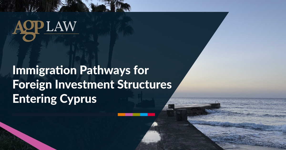 Immigration Pathways for Foreign Investment Structures Entering Cyprus ...